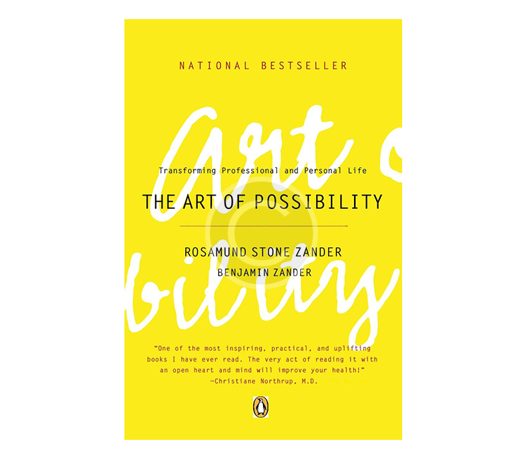 The Art of Possibility: Transforming Professional and Personal Life ...